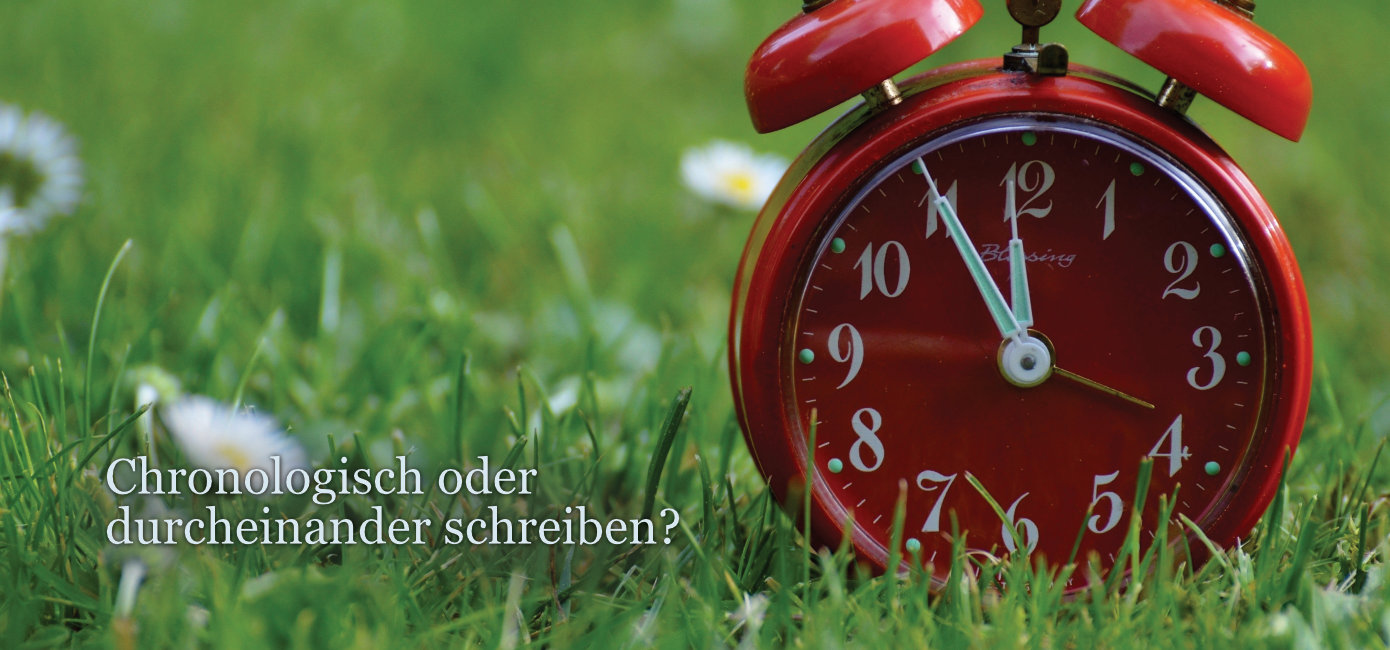 Chronologisch oder durcheinander schreiben? Was passt zu dir?